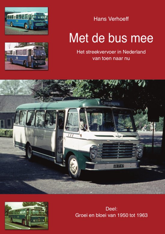 Met de bus mee 2 - Groei en bloei van 1950 tot 1963, H Verhoeff ...