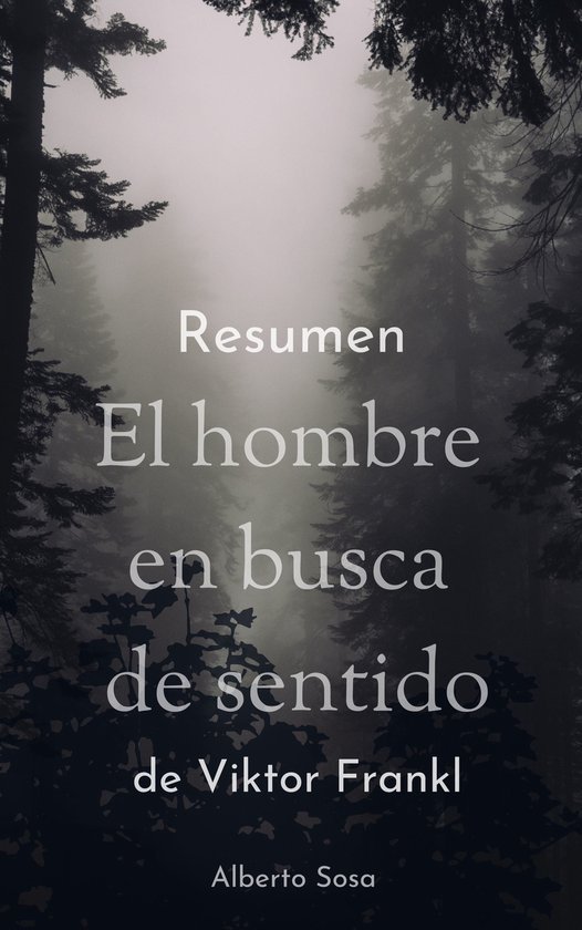Resumen. El Hombre en Busca de Sentido de Viktor Frankl (ebook ...