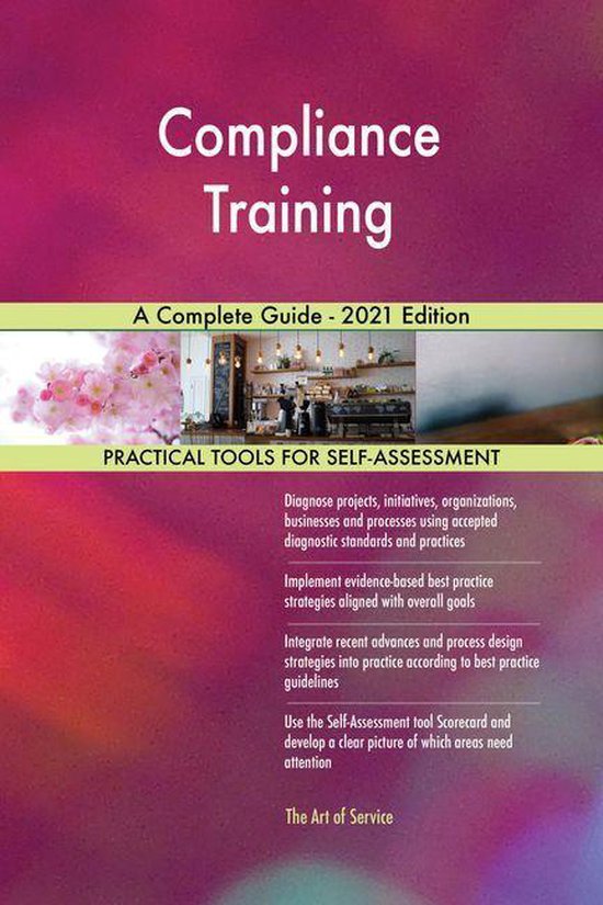 Compliance Training A Complete Guide - 2021 Edition (ebook), Gerardus ...