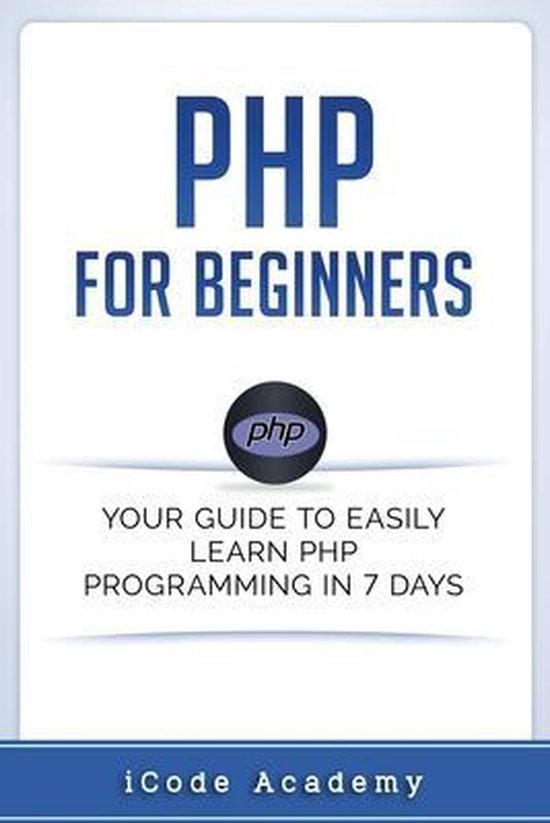 Programming Languages- PHP for Beginners | 9781549578663 | Icode ... Programming Languages- PHP for Beginners | 9781549578663 | Icode ...