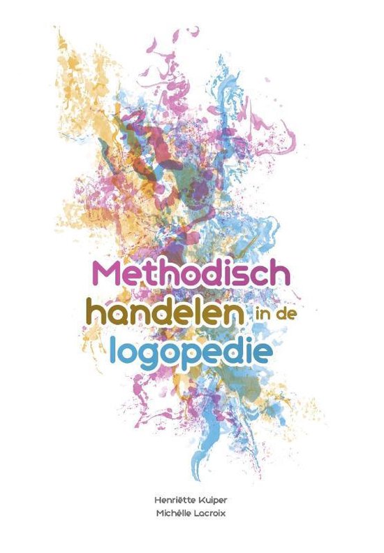 Methodisch handelen in de logopedie | 9789023257660 | Michelle Lacroix ...
