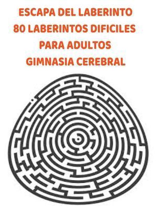Escapa del Laberinto 80 Laberintos Difiles Para Adultos Gimnasia ...
