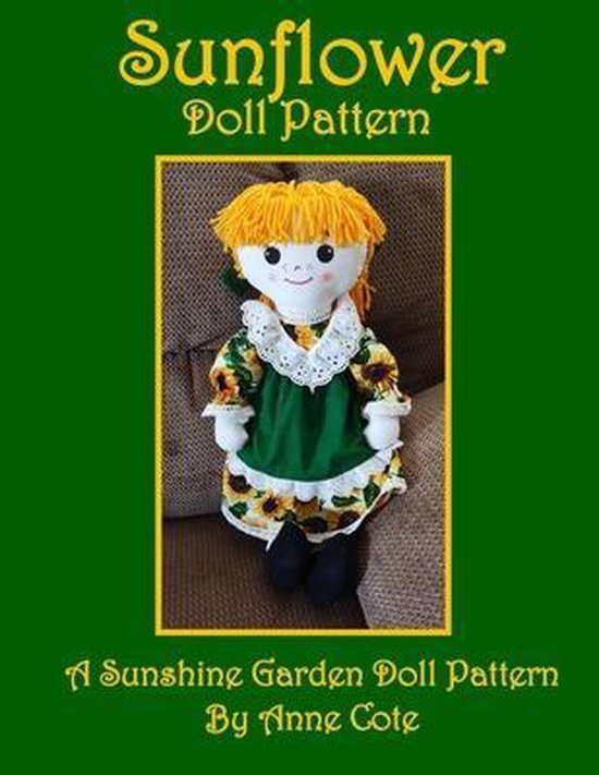 Sunshine Garden Doll Patterns- Sunflower Doll Pattern, Anne Cote | 9781940354606 | Boeken | bol