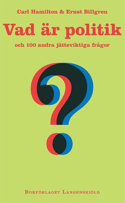 Vad är Politik Och 100 Andra Jätteviktiga Frågor Ebook Carl Hamilton