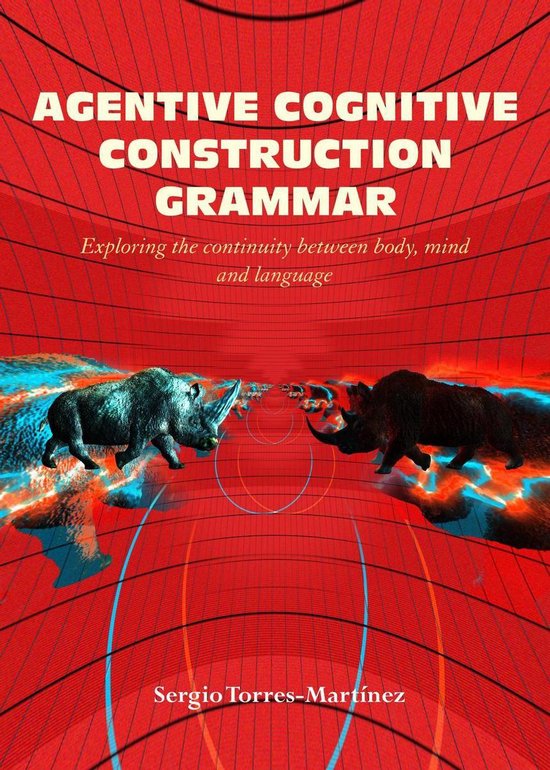Agentive Cognitive Construction Grammar 1 - Agentive Cognitive ...