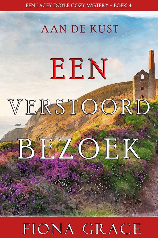 Een Lacey Doyle Cozy Mystery 4 - Een Verstoord Bezoek (Een Lacey Doyle ...