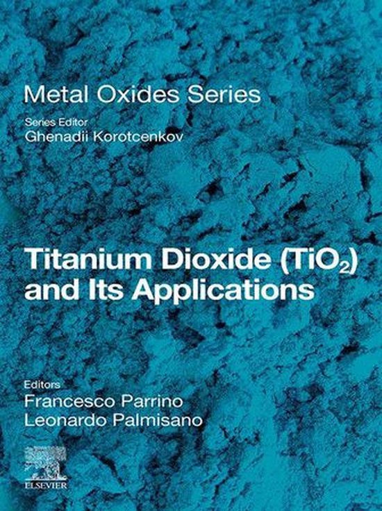 Metal Oxides - Titanium Dioxide (TiO2) and Its Applications (ebook ...