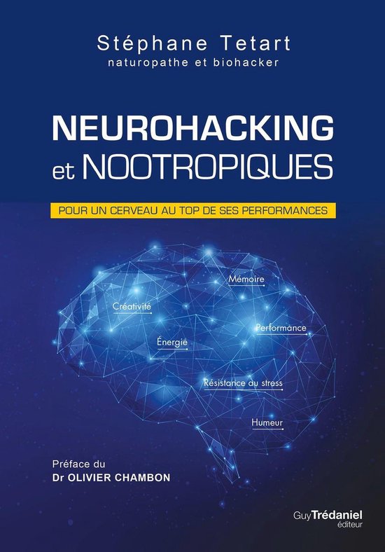 Neurohacking et nootropiques - Pour un cerveau au top de ses ...