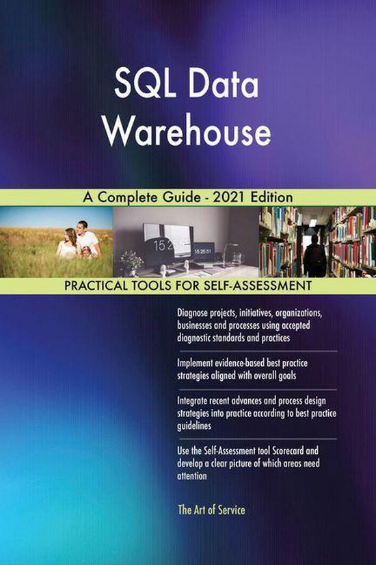 SQL Data Warehouse A Complete Guide - 2021 Edition (ebook), Gerardus ...