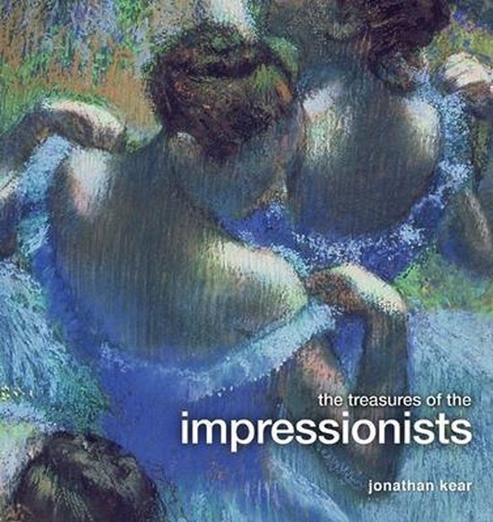 The Treasures of the Impressionists, Jonathan Kear | 9780233002347 ...