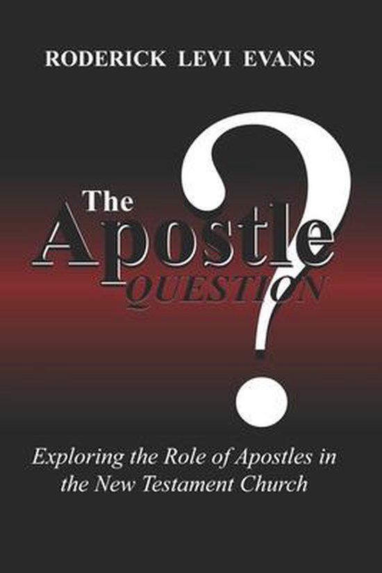 Ministerial Endowments-The Apostle Question, Roderick L Evans ...