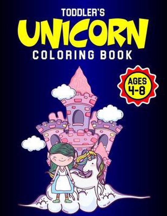 Toddler's Unicorn Coloring Book Ages: 4-8: Easy Drawing Activity Book ...