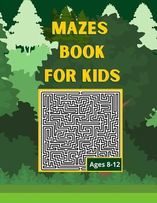 Mazes book for kids ages 8-12: Fun and Challenging Mazes for Kids 8-12 ...