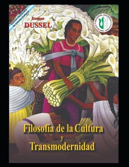 Enrique Dussel - Docencia- Filosofía de la Cultura y Transmodernidad ...