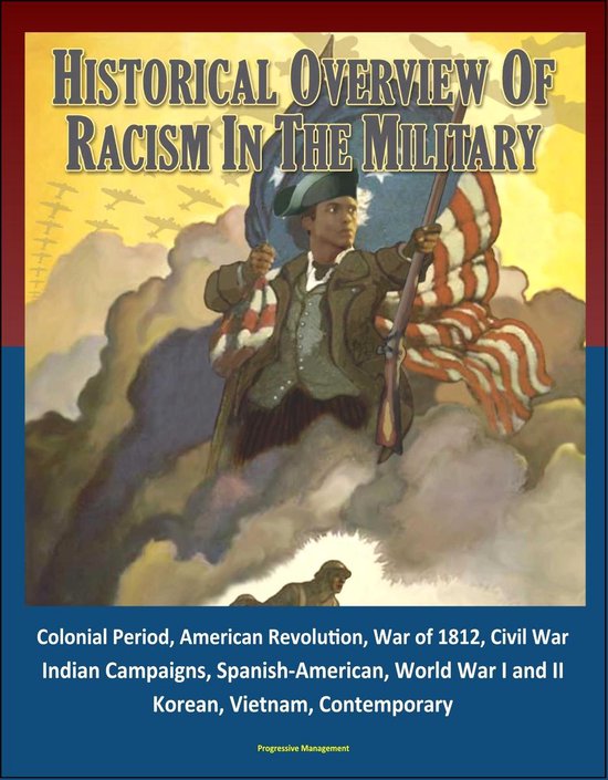 Historical Overview of Racism in the Military: Colonial Period ...