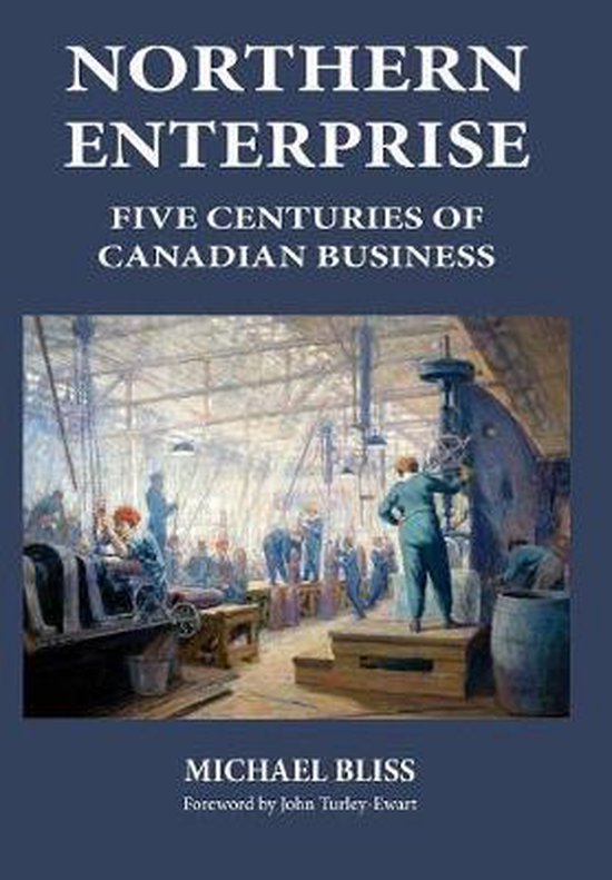 Northern Enterprise | 9781772441529 | Michael Bliss | Boeken | bol.com