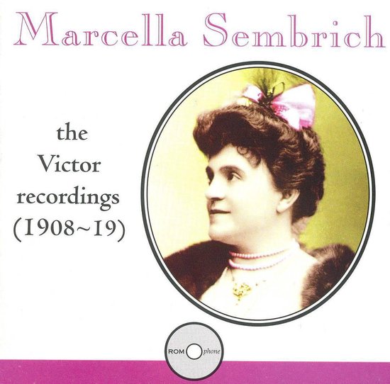 Marcella Sembrich: The Victor Recordings (1908-19), Marcella Sembrich ...