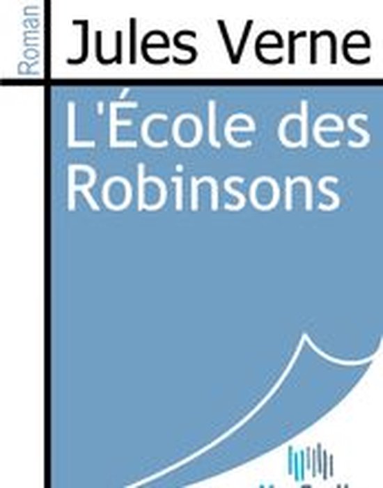 L'École des Robinsons (ebook), Jules Verne | 9782820609991 | Boeken ...