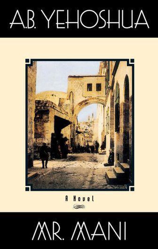 Mr Mani (ebook), A.B. Yehoshua | 9781905559398 | Boeken | bol.com