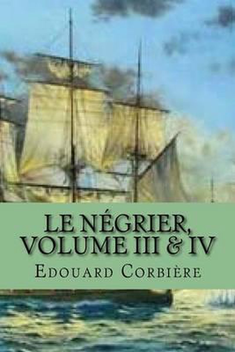 Edouard Corbiere (Books-G-PH Ballin-Edition)- Le negrier, Volume III ...