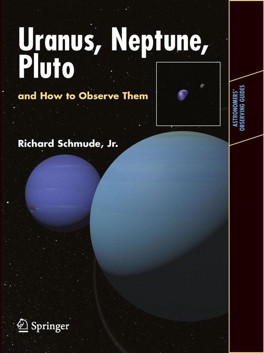 Astronomers' Observing Guides - Uranus, Neptune, and Pluto and How to ...