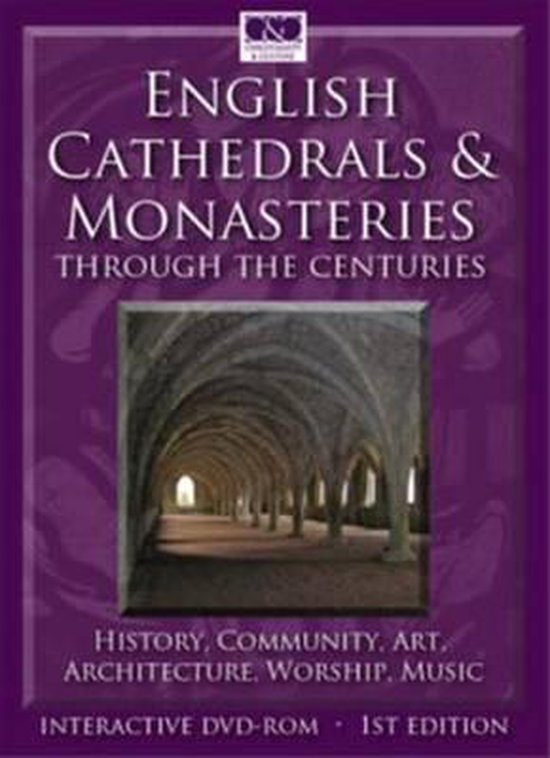 English Cathedrals and Monasteries Through the Centuries ...