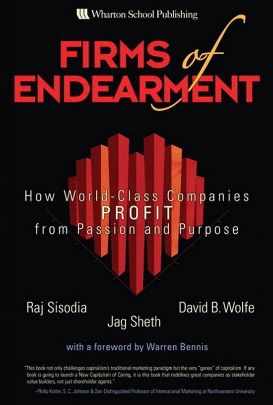 Firms of Endearment: How World-Class Companies Profit from Passion and ...