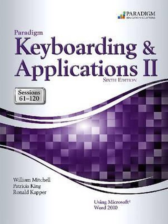 Paradigm Keyboarding and Applications II: Sessions 61-120 Using ...