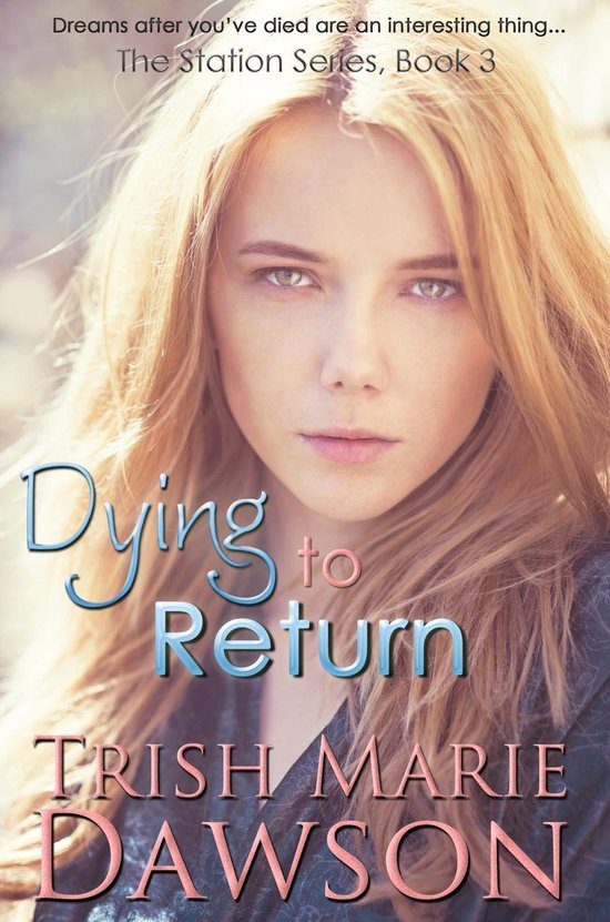 The Station Series 3 - Dying to Return (ebook), Trish Marie Dawson ...
