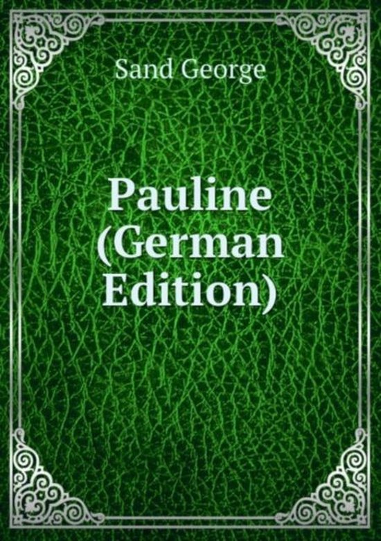 Pauline (German Edition), George Sand | 9785877921559 | Boeken | bol