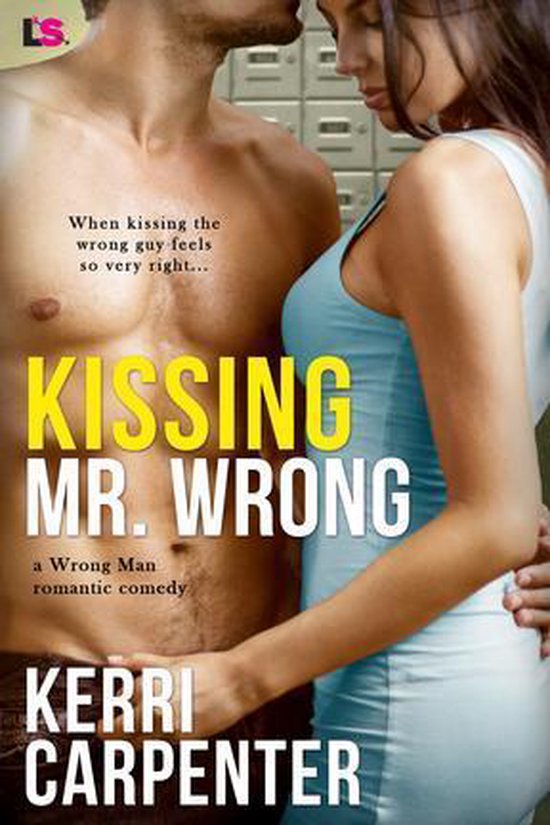 Wrong Man 1 - Kissing Mr. Wrong (ebook), Kerri Carpenter | 9781633752863 | Boeken | bol.com