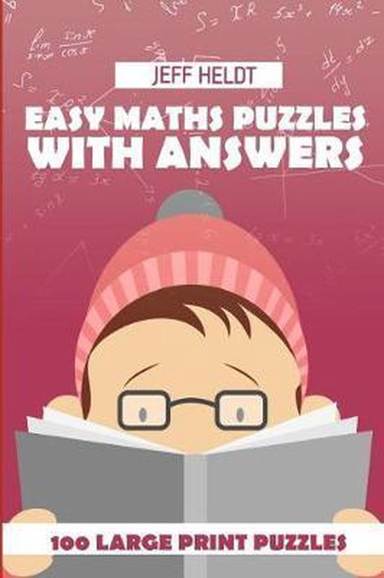 Logic Puzzles With Answers Easy Maths Puzzles With Answers Jeff Heldt Logic Puzzles With Answers Easy Maths Puzzles With Answers Jeff Heldt