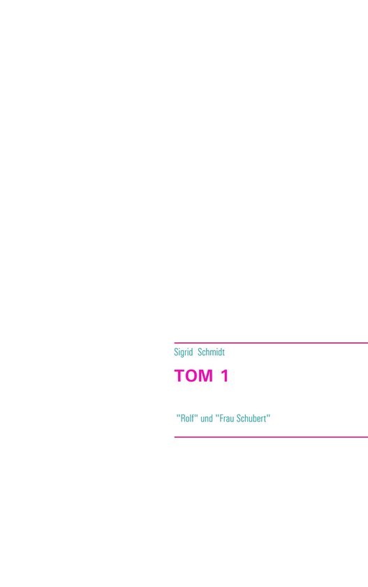 TOM 1 - Tom 1 (ebook), Sigrid Schmidt | 9783752883695 | Boeken | bol