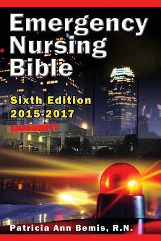 Emergency Nursing Bible 6th Edition, Patricia Ann Bemis | 9780979595004 ...