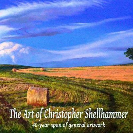 The Art of Christopher Shellhammer 40-year span of general artwork ...