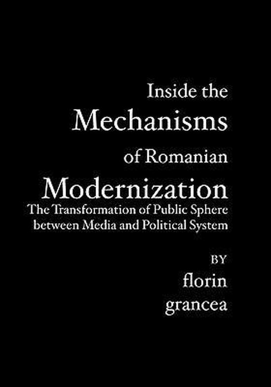Inside the Mechanisms of Romanian Modernization, Florin Grancea ...