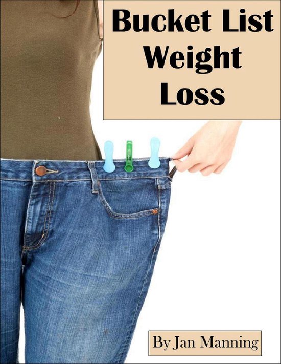 Bucket List Weight Loss (ebook), Jan Manning | 9781301745852 | Boeken ...