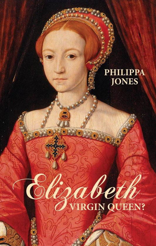 Elizabeth I: Virgin Queen? (ebook), Philippa Jones | 9781607651970 ...