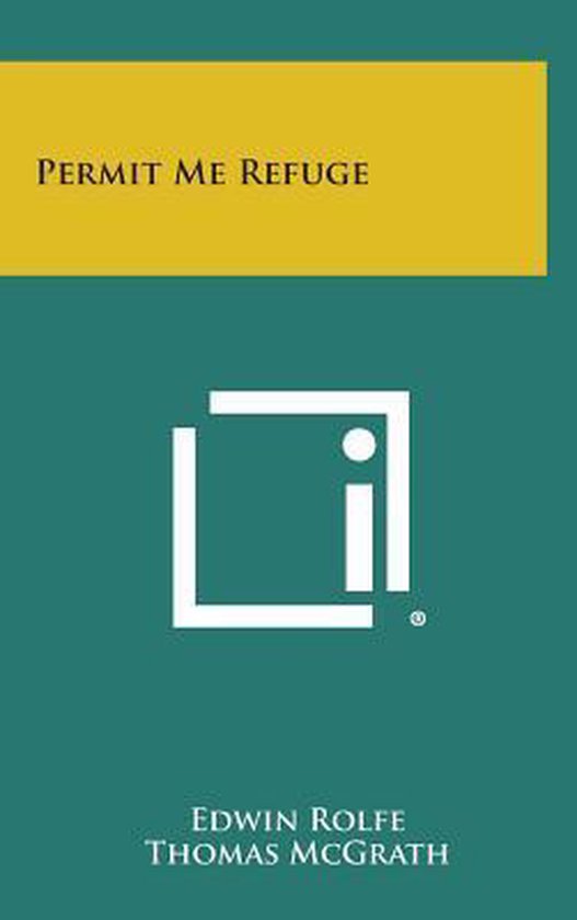 Permit Me Refuge, Edwin Rolfe | 9781258901998 | Boeken | bol