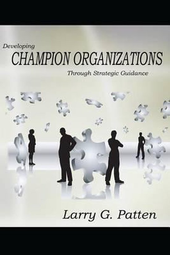 Developing Champion Organizations | 9781466398986 | Larry G Patten ...
