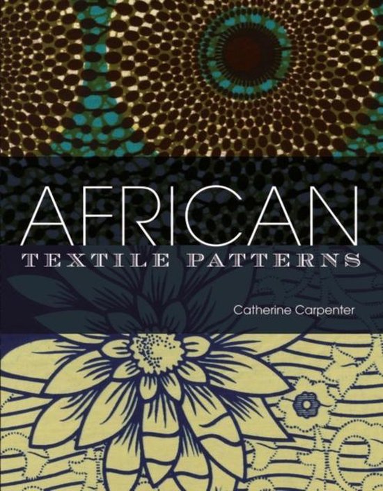 African Textile Patterns, Catherine Carpenter | 9781408130728 | Boeken ...