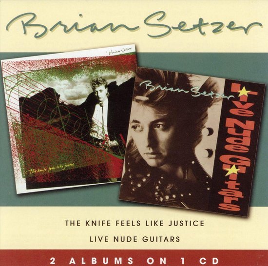 Knife Feels Like Justice/Live Nude Guitars, Brian Setzer | CD (album ...