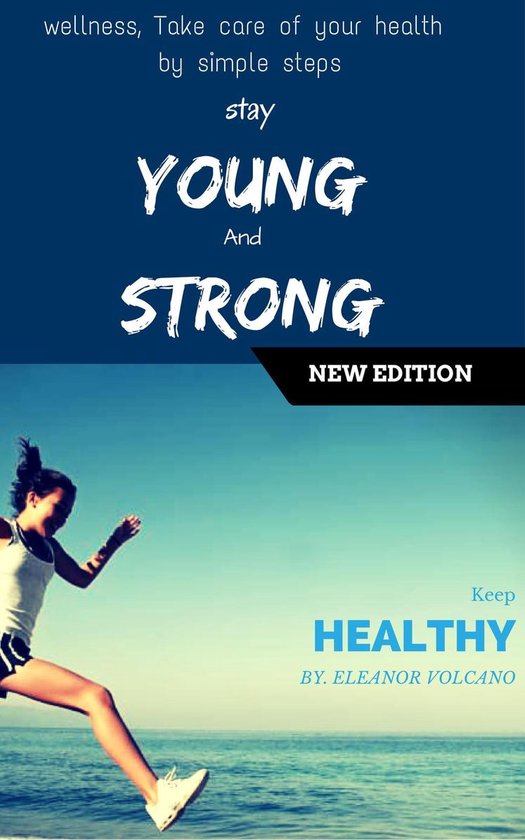Stay young and strong (ebook), Eleanor Volcano | 1230001161946 | Boeken ...