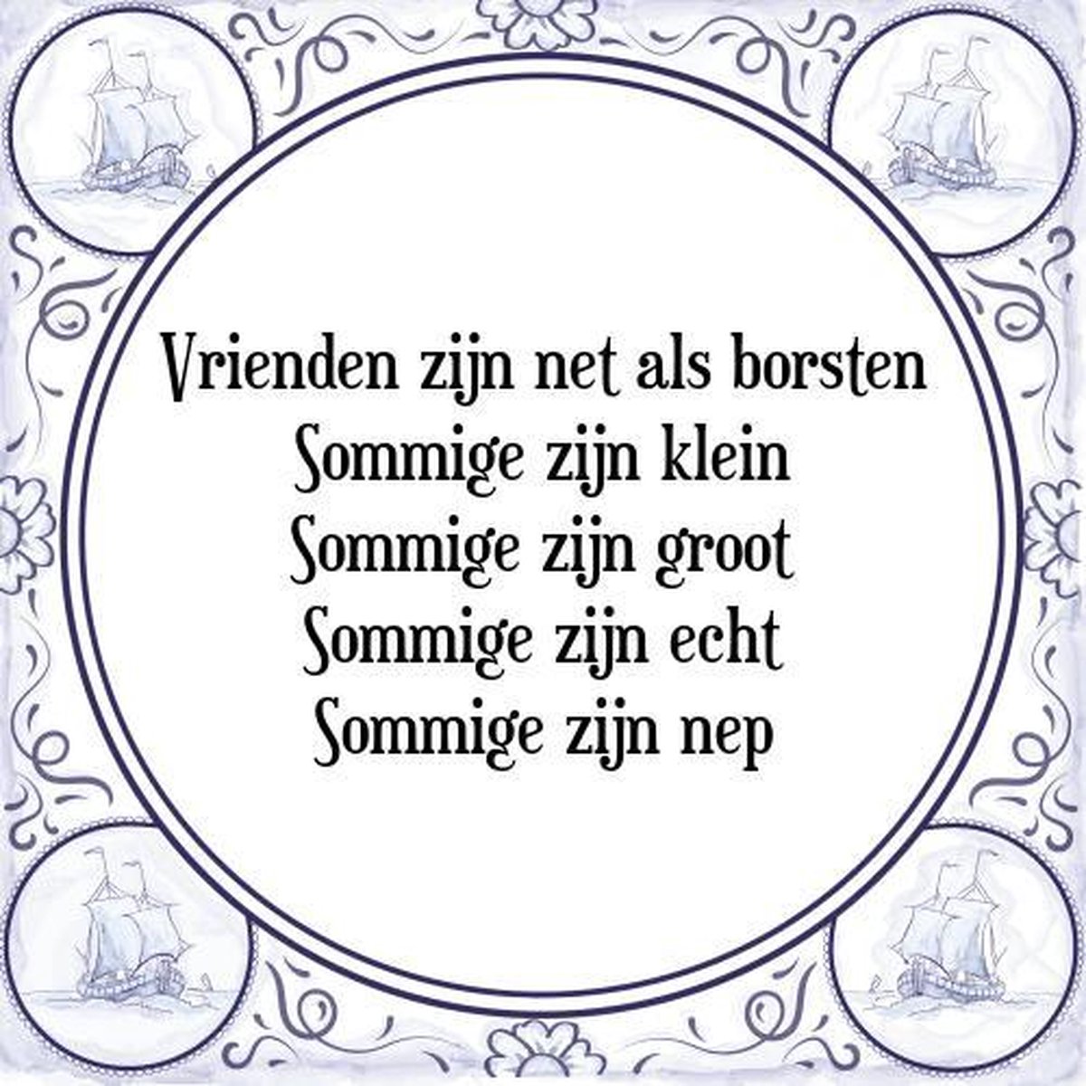 Tegeltje met Spreuk (Tegeltjeswijsheid): Vrienden zijn net als borsten Sommige zijn... | bol.com