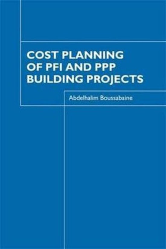 Cost Planning of Pfi and Ppp Building Projects | 9781138966840 | Abdelhalim... | bol.com