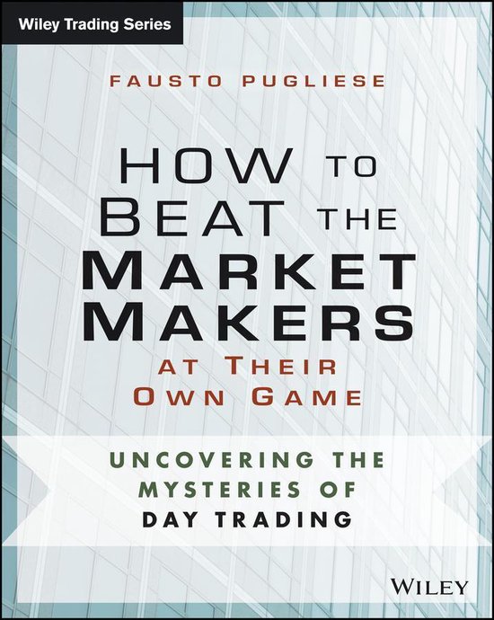 Wiley Trading - How to Beat the Market Makers at Their Own Game (ebook ...