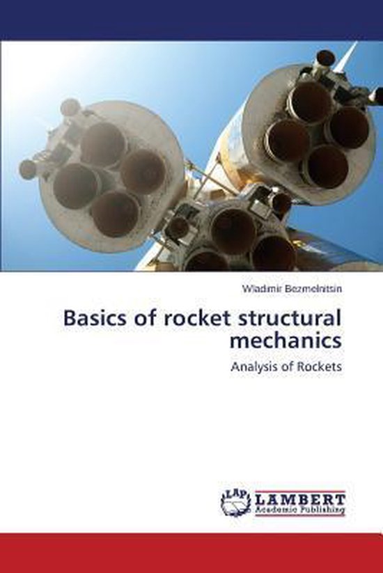 Basics of rocket structural mechanics | 9783659689994 | Bezmelnitsin ...