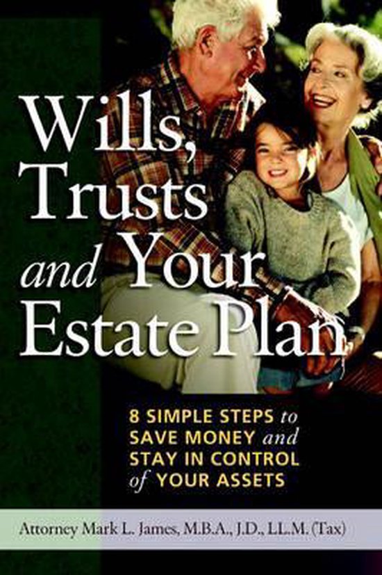 Wills, Trusts and Your Estate Plan, Mark L James | 9780971637610 ...