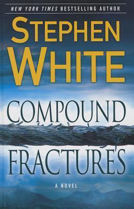 Compound Fractures | 9781410460325 | Stephen White | Boeken | bol