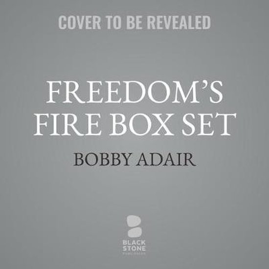 Freedom's Fire Box Set Lib/E, Bobby Adair | 9781982690861 | Boeken ...